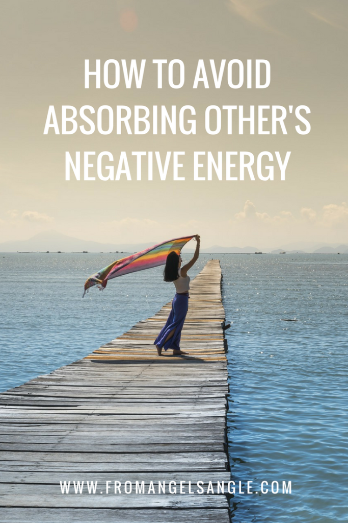 How to Avoid Absorbing Other’s Negative Energy - Angel's Angle