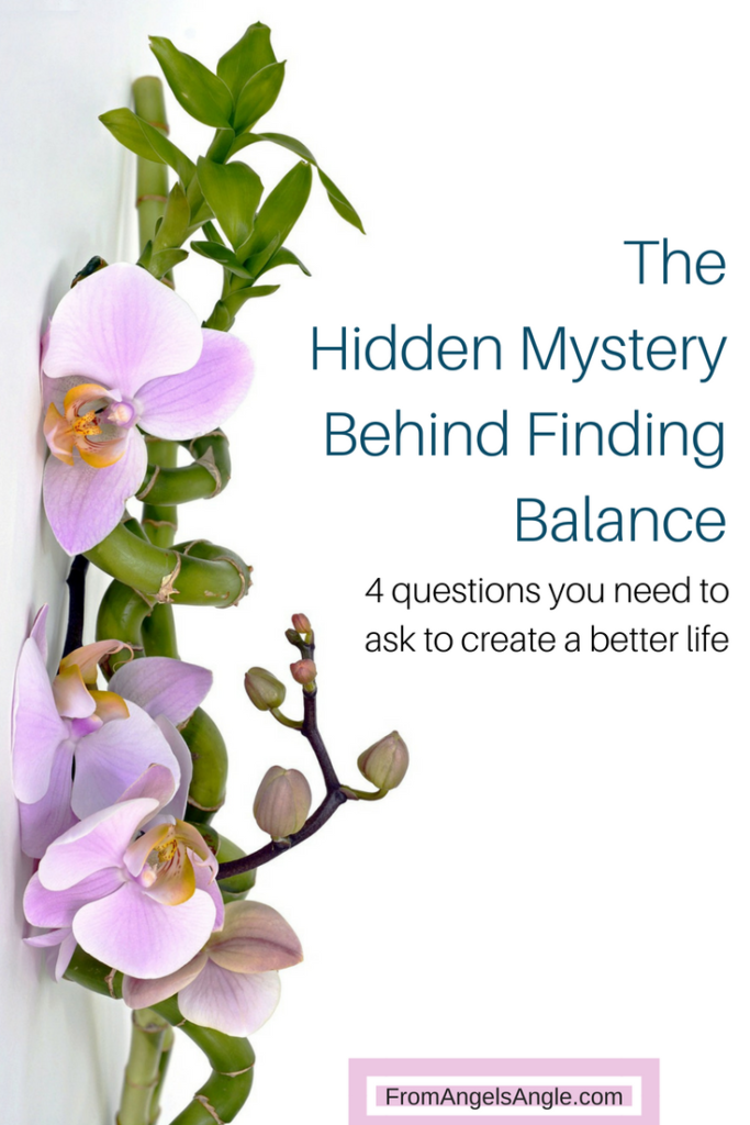 The Hidden Mystery Behind Finding Balance - Angel's Angle