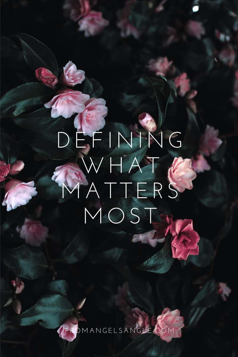 Tips on Defining What Matters Most - Angel's Angle