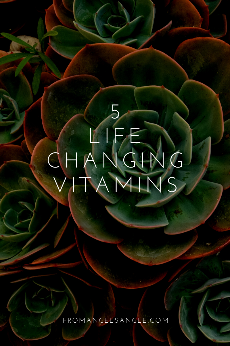 5 Vitamins That Will Change Your Life - Angel's Angle